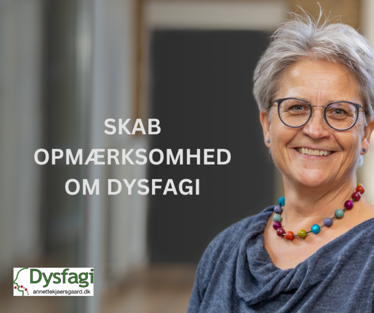 Skab opmærksomhed om dysfagi - annettekjaersgaard.dk